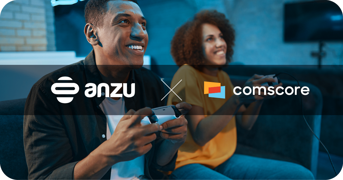 Anzu Partners With Comscore’s Flagship Cross-Platform Solution... - Comscore, Inc.