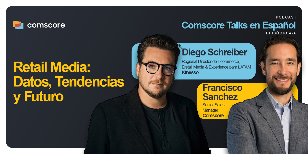 Retail Media: Datos, Tendencias y Futuro - Comscore, Inc.