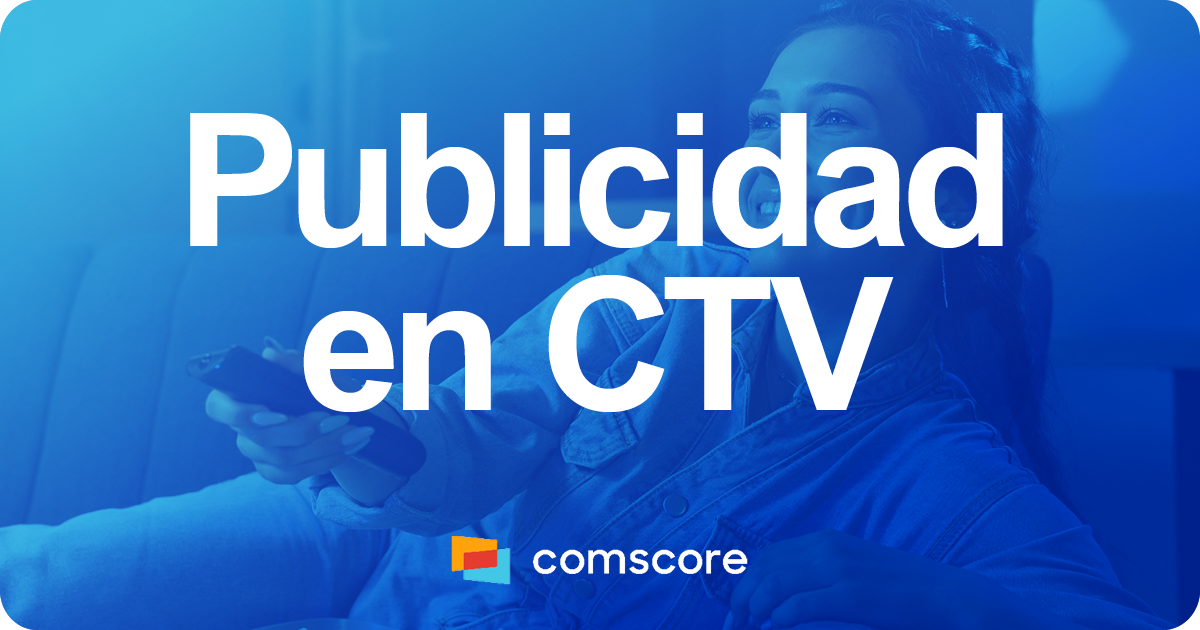 Publicidad en CTV: Una Oportunidad Estratégica para las Marcas ...