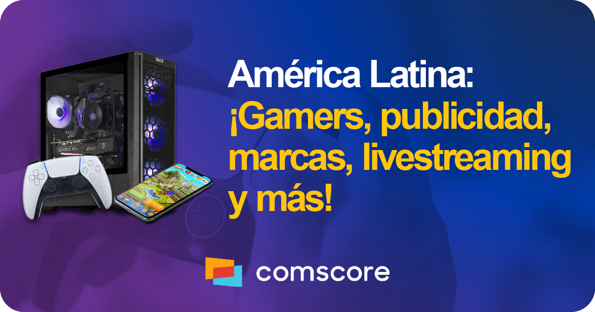 América Latina: ¡Gamers, publicidad, marcas, livestreaming y más ...