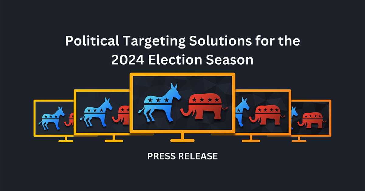 Political Targeting Solutions for 2024 Election Season, exclusively ...