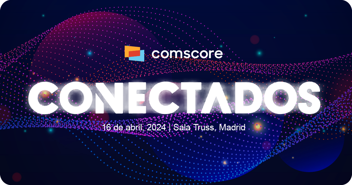 Conectados 2024 - Comscore, Inc.