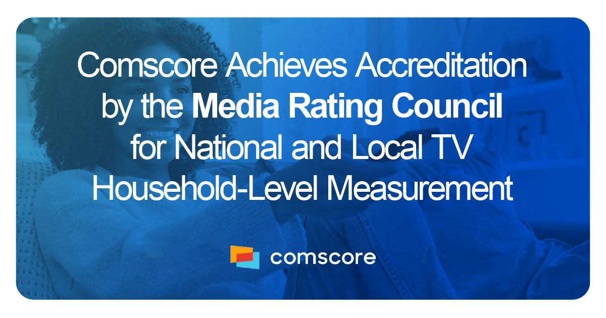 MRC Accreditation for National and Local TV Household-Level Measurement ...