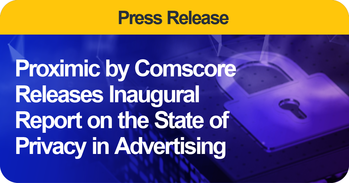 Proximic by Comscore Releases Inaugural Report on the State of ...