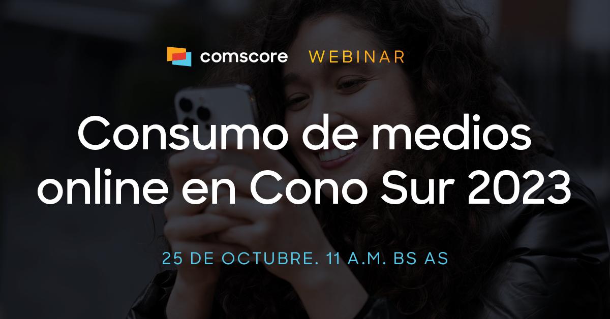 Consumo de medios online en Cono Sur 2023 - Comscore, Inc.