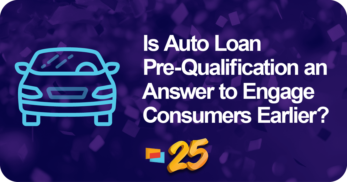 Is Auto Loan Pre-Qualification an Answer to Engage Consumers Earlier ...