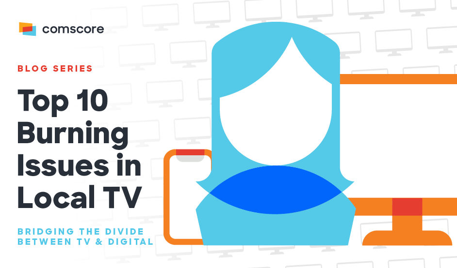 Bridging the Divide Between TV & Digital - Comscore, Inc.