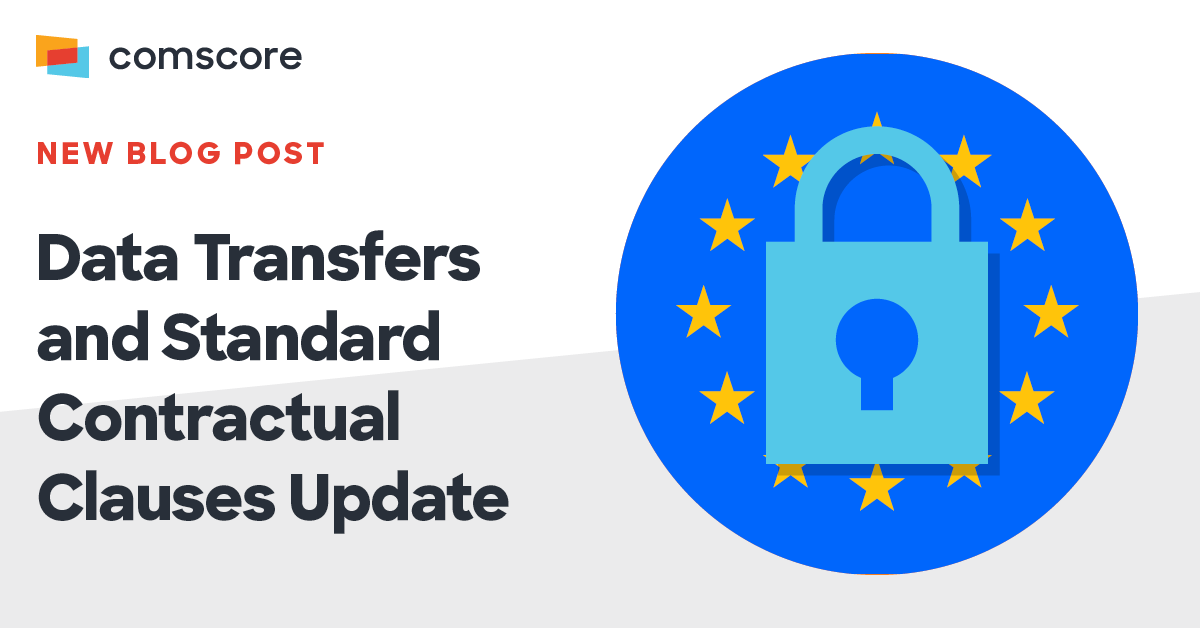 Data Transfers and Standard Contractual Clauses Update - Comscore,... - Comscore, Inc.