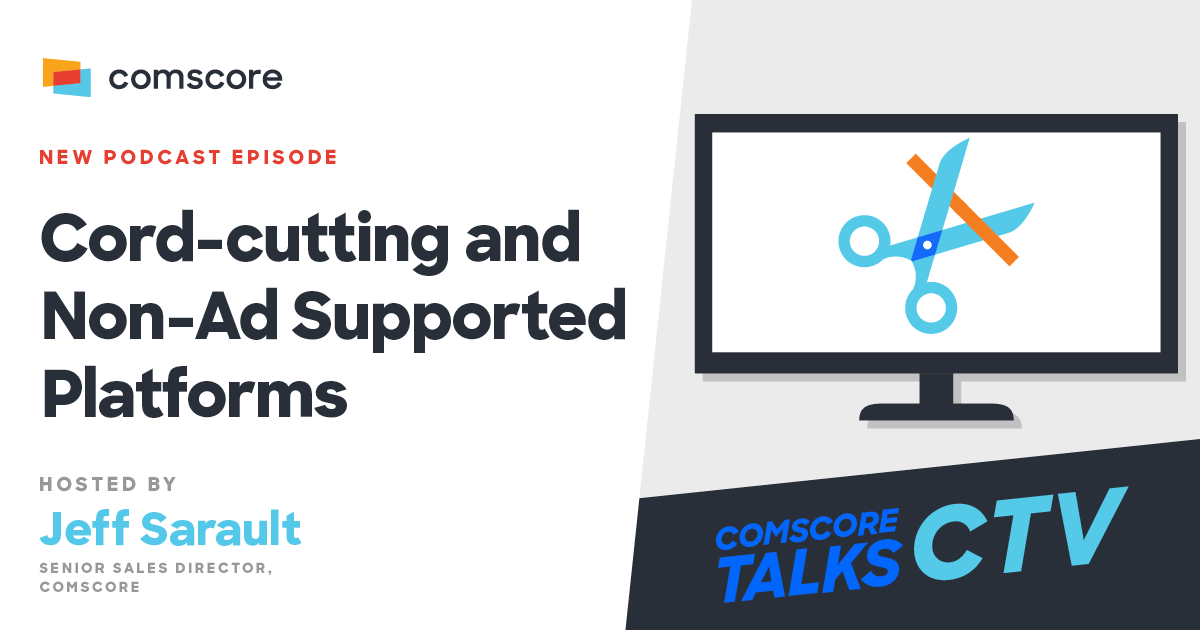 Cord-cutting and Non-Ad Supported Platforms - Comscore, Inc.
