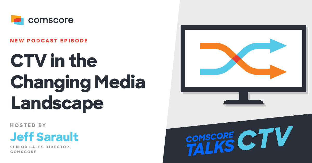 CTV in the Changing Media Landscape - Comscore, Inc.