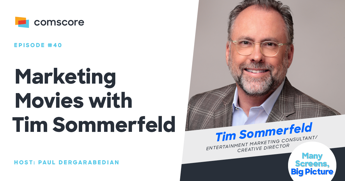 Behind the Scenes: Marketing Movies with Tim Sommerfeld - Comscore ...