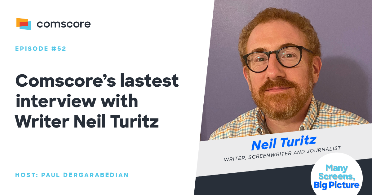 The Comscore Interview with Writer Neil Turitz - Comscore, Inc.