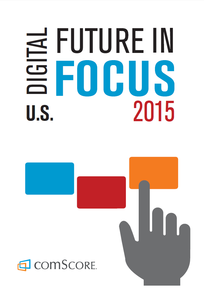 2015 U.S. Digital Future in Focus - Comscore, Inc.