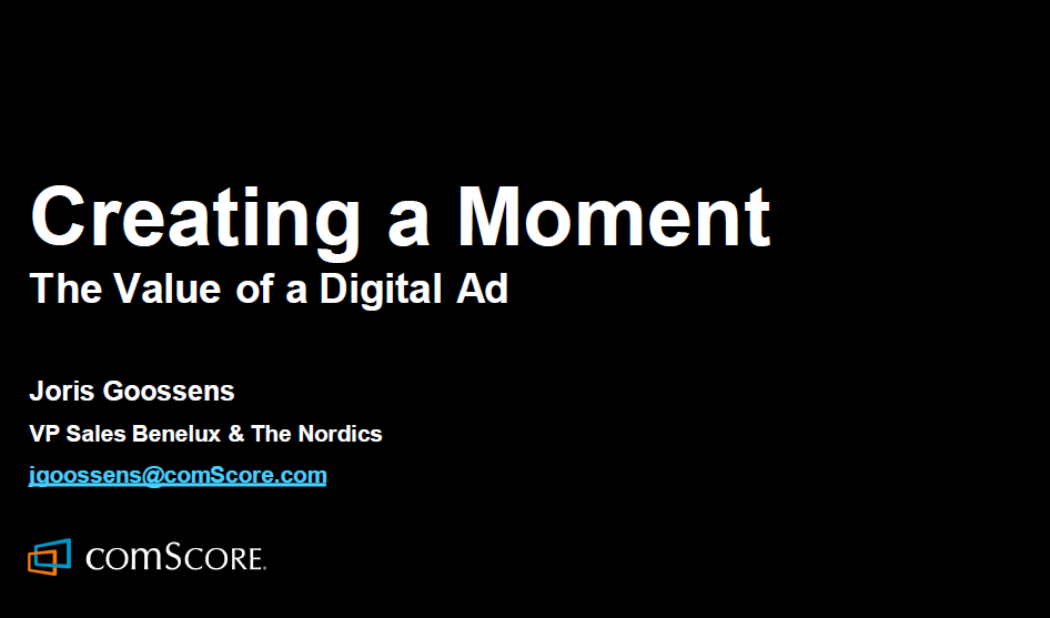 Creating a Moment - The Value of a Digital Ad - Comscore, Inc.