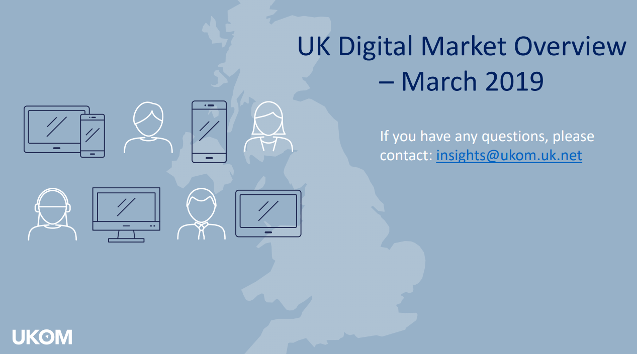 UK Digital Market Overview - Q1 2019 - Comscore, Inc.